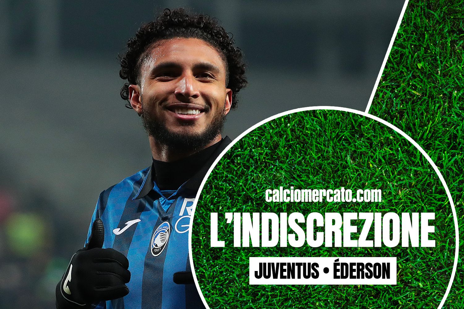 Juventus, Ederson mette tutti d'accordo: l'Atalanta fa il prezzo ...