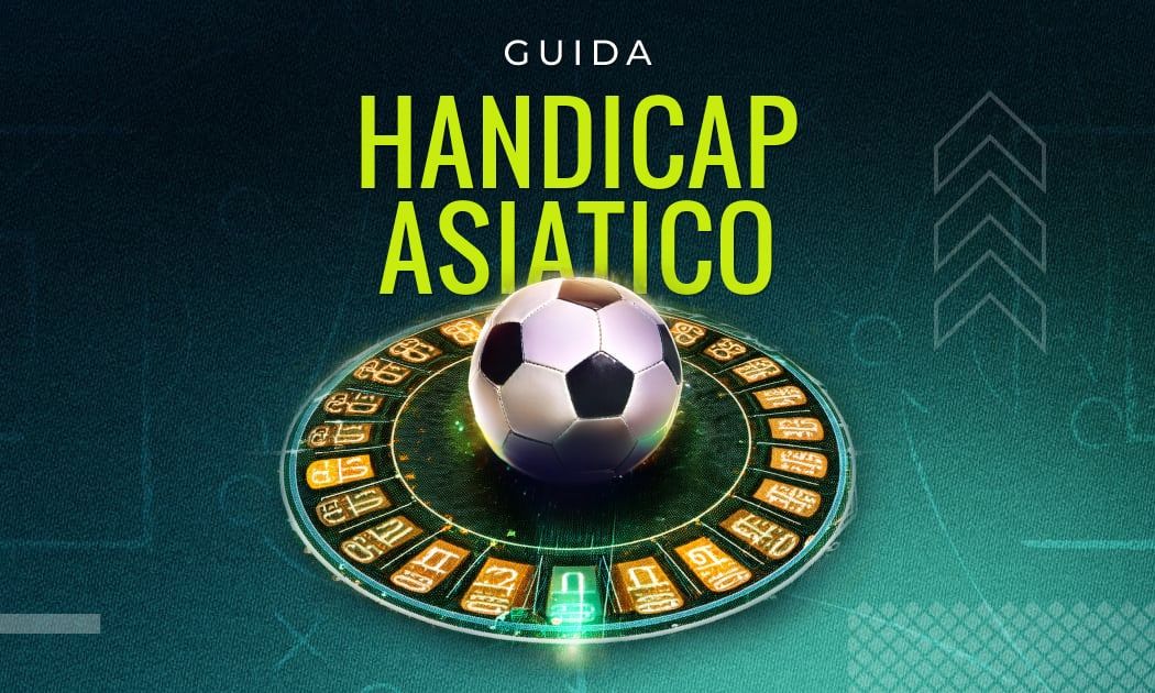 Cos'è l'Handicap Asiatico? Significato, esempi e strumento per ...