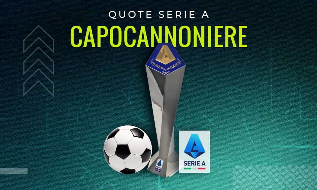 Quote capocannoniere Serie A 2026: le scommesse sui favoriti ...